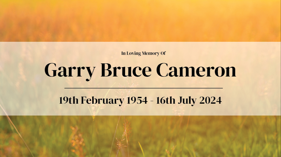 In memory of Garry Bruce Cameron